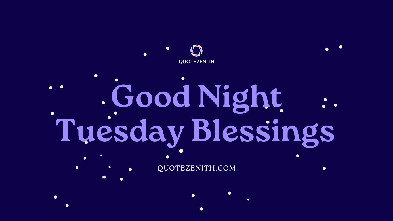 196+ Sleepy Good Night Tuesday Blessings Before Bed