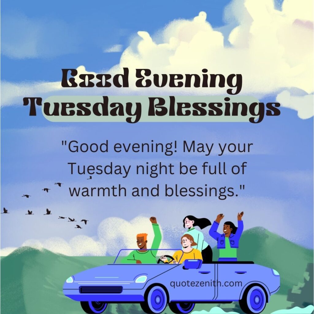 191+ Unfiltered Good Evening Tuesday Blessings | Let's Unwind And Reflect