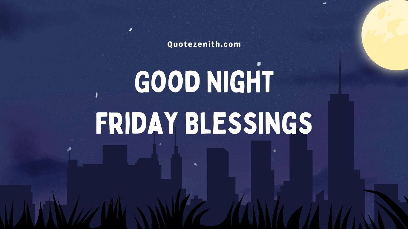 100+ Good Night Friday Blessings | Light Up Your Friday Night And Get ...